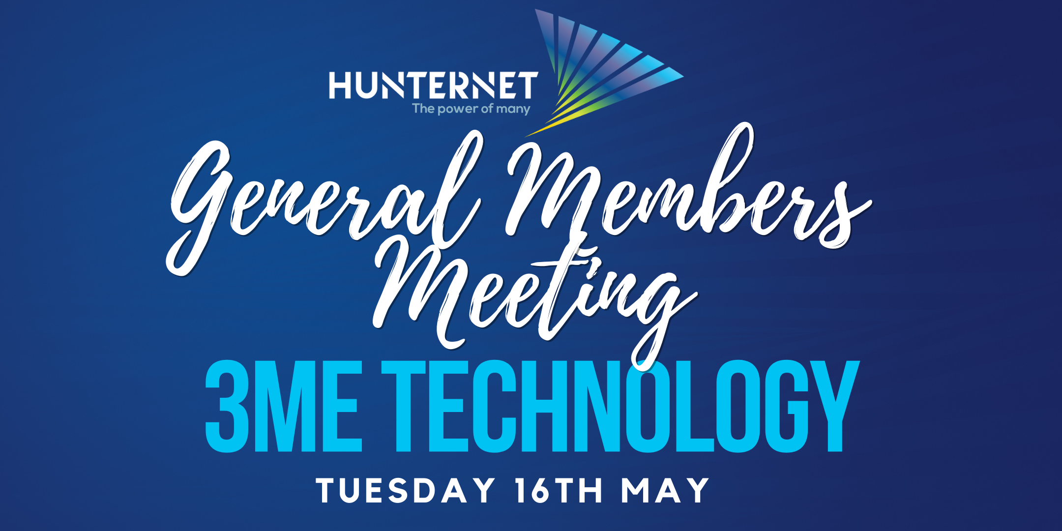 General Members Meeting May - Hosted by 3ME Technology | HunterNet Co-op